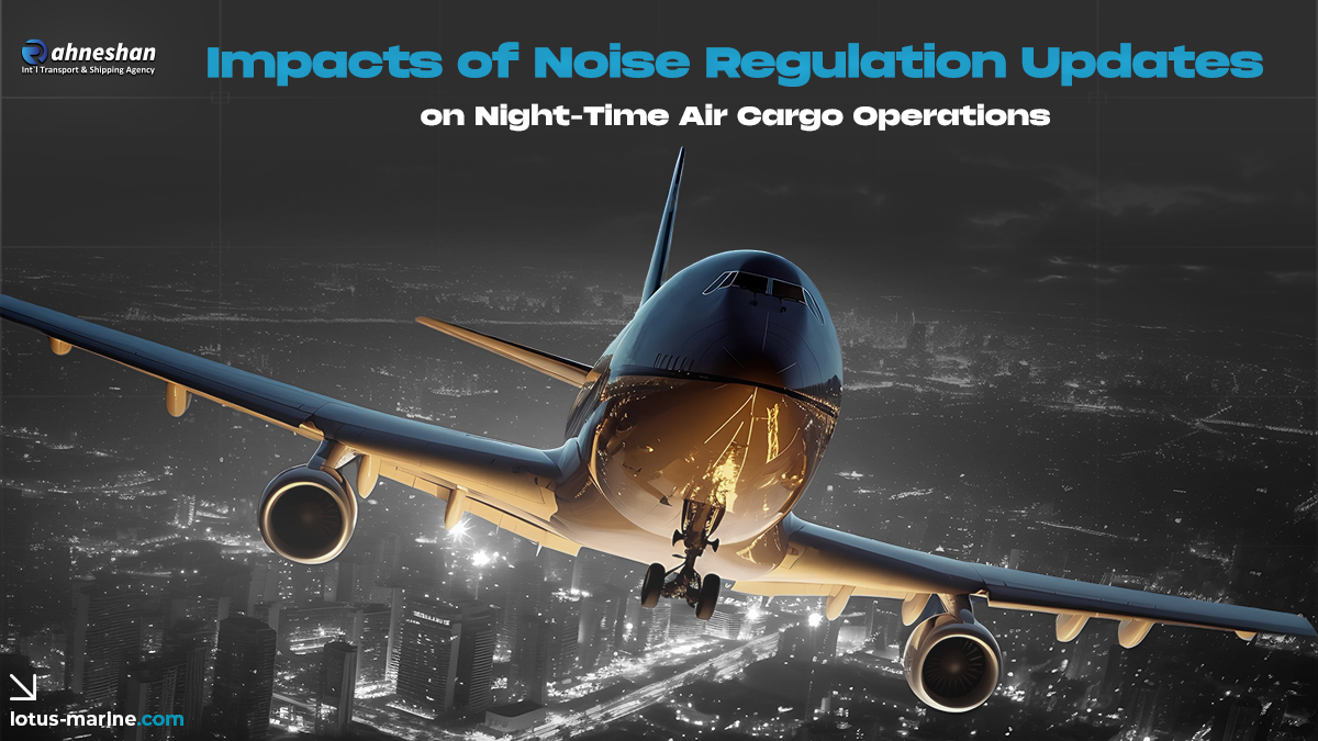 Impacts of Noise Regulation Updates on Night-Time Air Cargo Operations ...